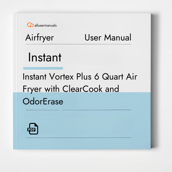 Instant Air Fryer Instant™ Vortex™ Plus 6 Quart Air Fryer Manual Download