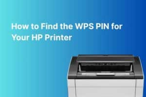 How to Find the WPS PIN for Your HP Printer (A Step-by-Step Guide ...
