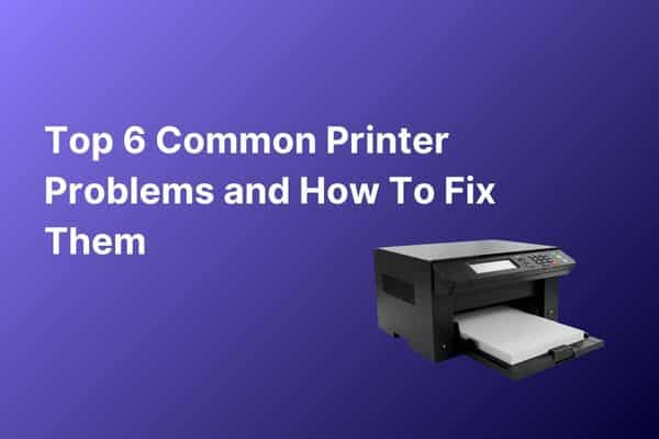 Top 6 Common Printer Problems and How to Fix Them Fast - allusermanuals.com