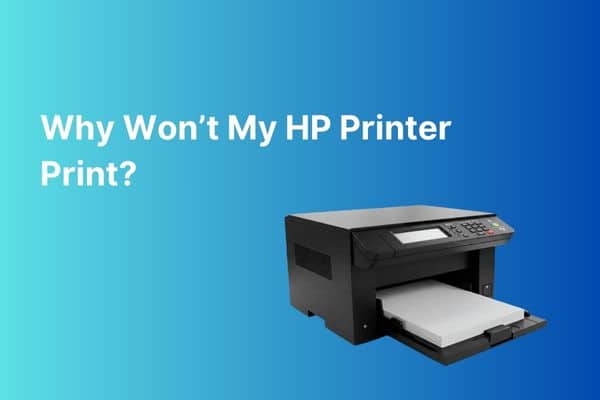 Why Won't My HP Printer Print? (A 5-Step Troubleshooting Checklist ...
